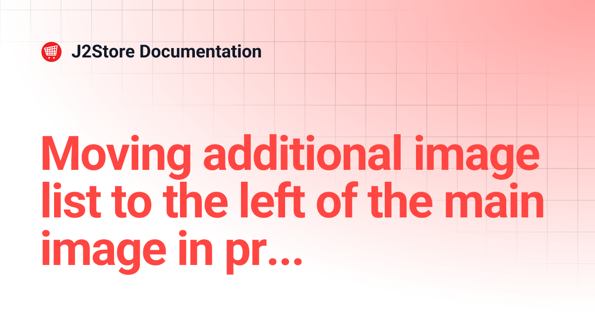 Moving additional image list to the left of the main image in product view page | J2Store ...