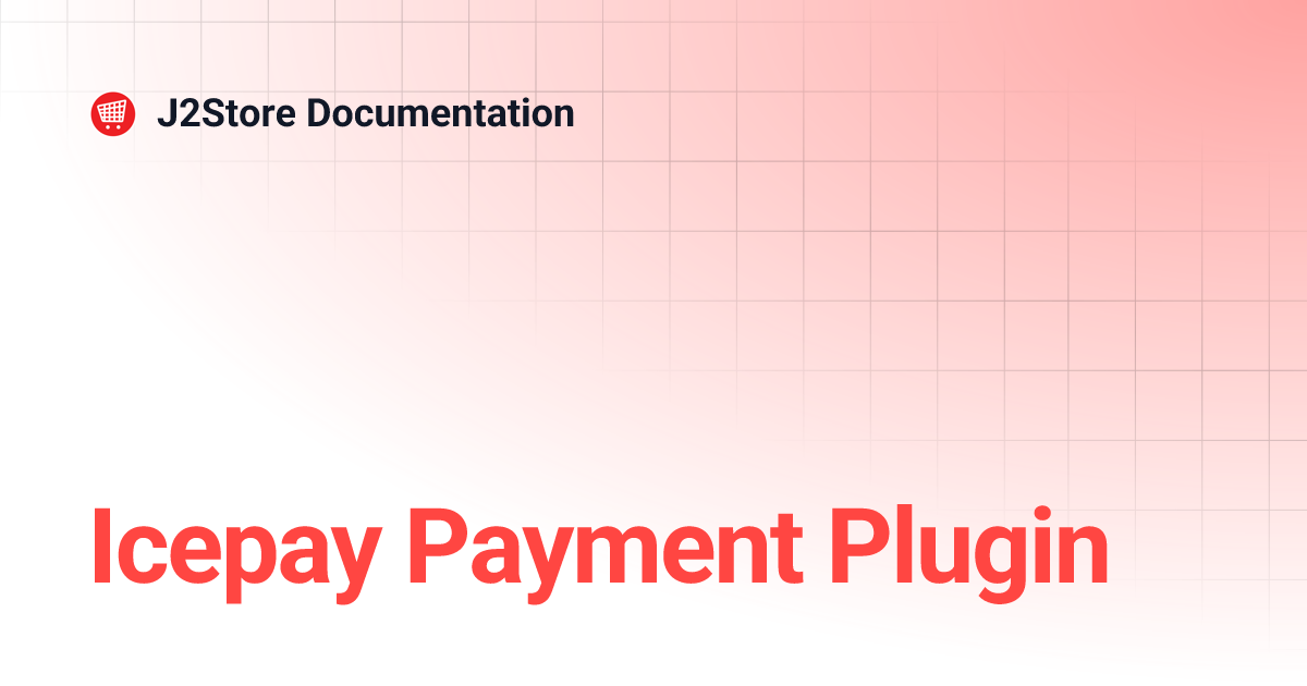 Icepay Payment Plugin | J2Store Documentation