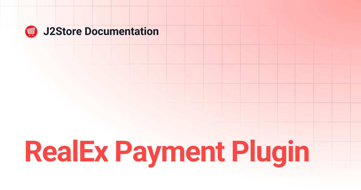 RealEx Payment Plugin | J2Store Documentation