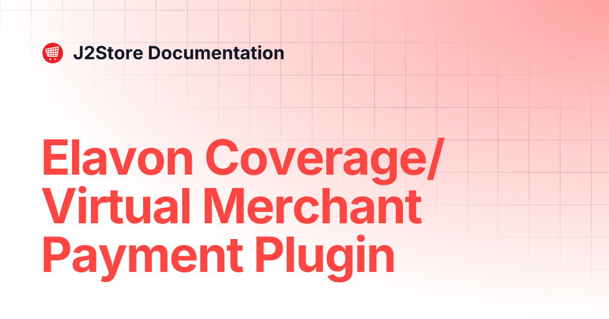 Elavon Coverage/Virtual Merchant Payment Plugin | J2Store Documentation