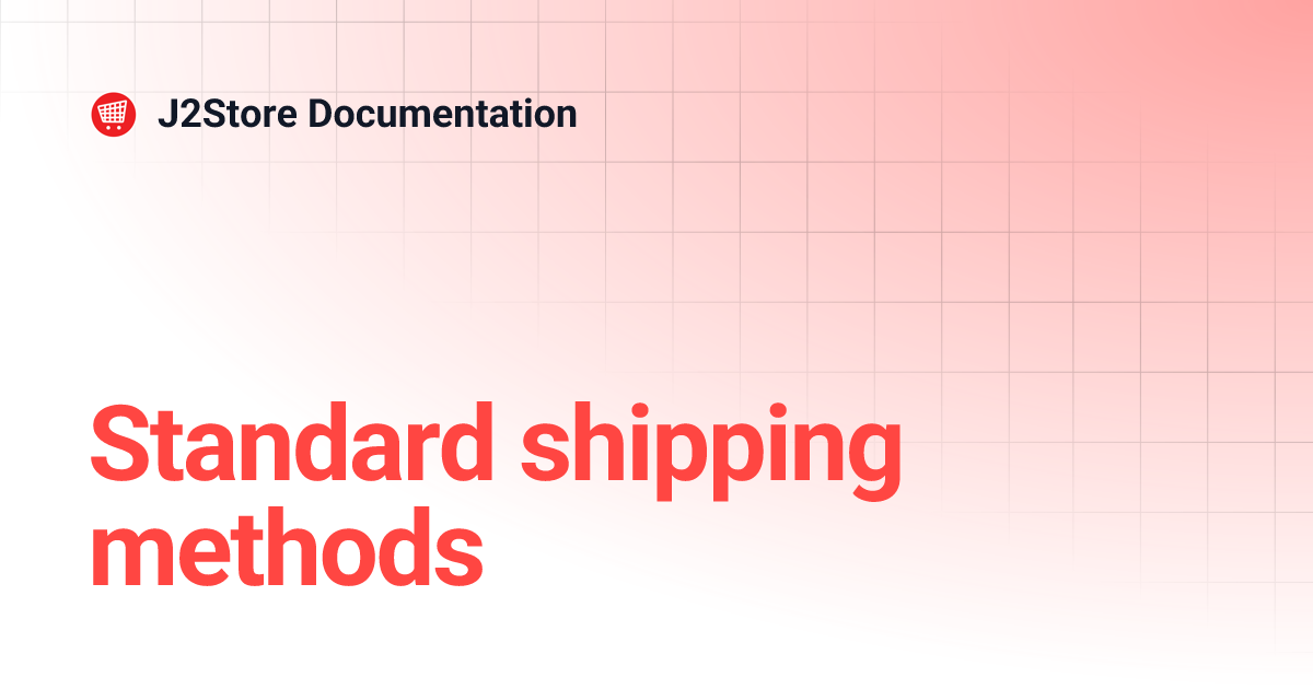 Standard shipping methods | J2Store Documentation